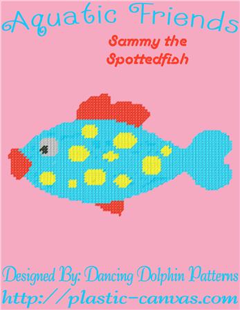 "Sammy the Spottedfish" | Plastic Canvas Pattern